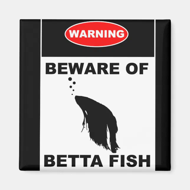 "WARNING: BEWARE OF BETTA FISH" Sign Magnet | Zazzle