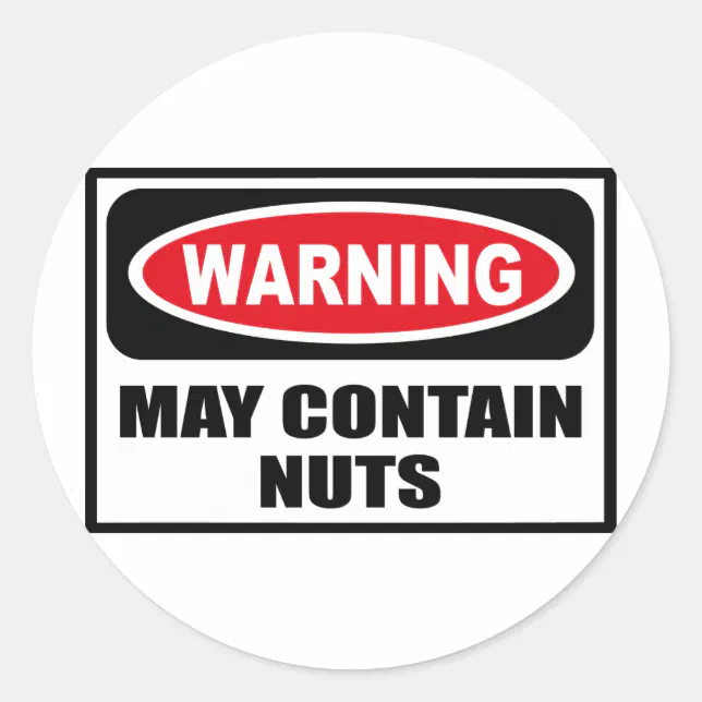 Warning MAY CONTAIN NUTS Sticker | Zazzle