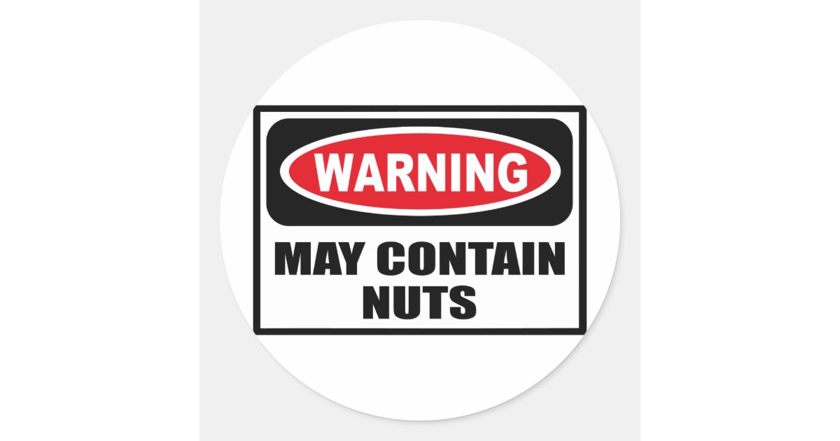 Warning MAY CONTAIN NUTS Sticker | Zazzle