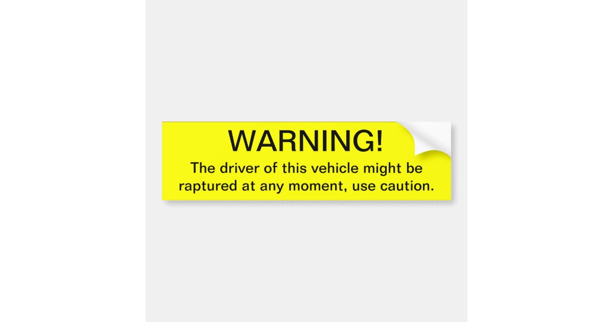 Warning of Rapture | Bumper Sticker | Zazzle