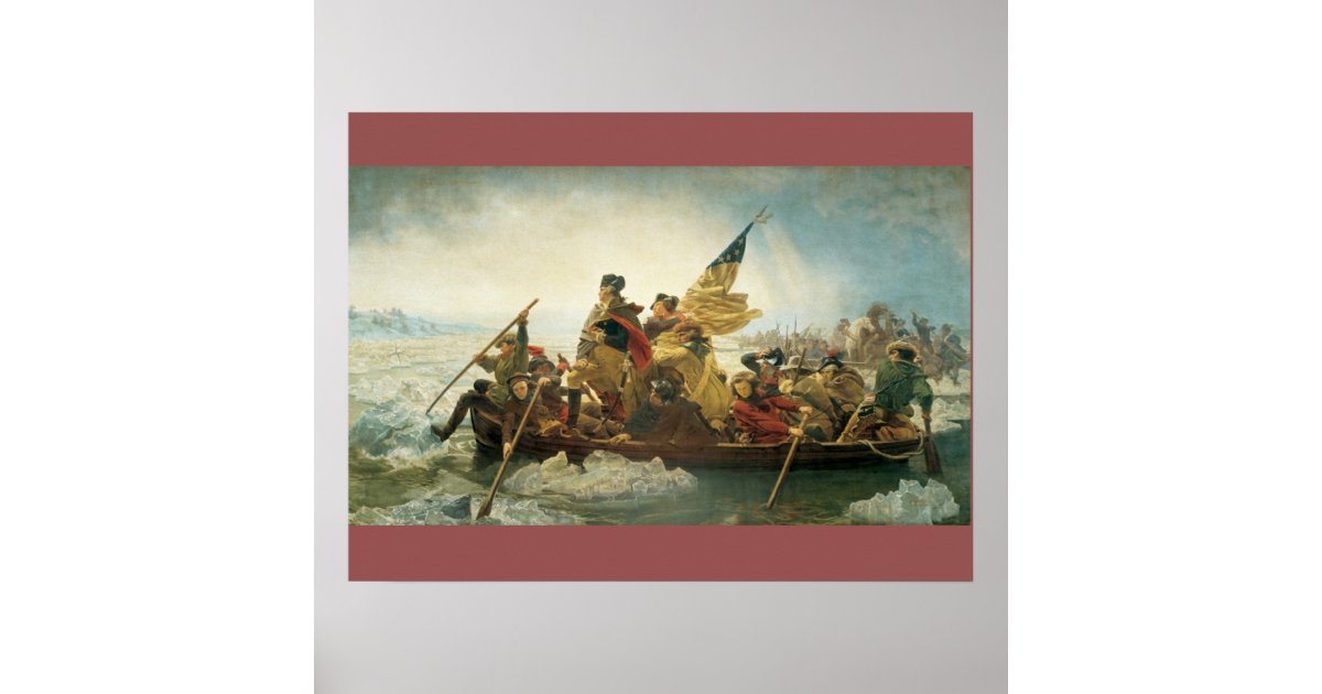 WASHINGTON CROSSING THE DELAWARE POSTER | Zazzle