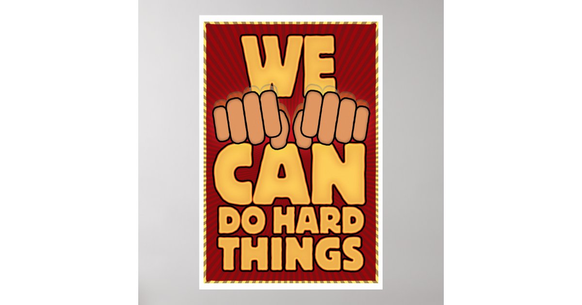 We CAN Do Hard Things. (ASL) Poster | Zazzle