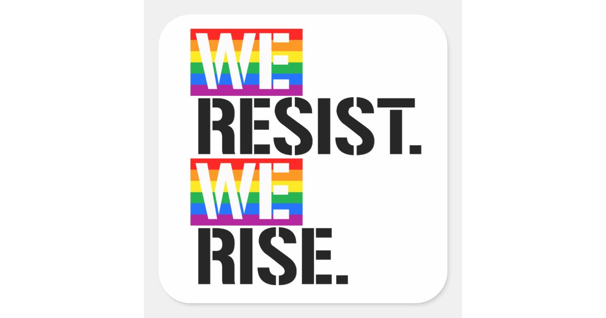 We resist We rise Square Sticker | Zazzle