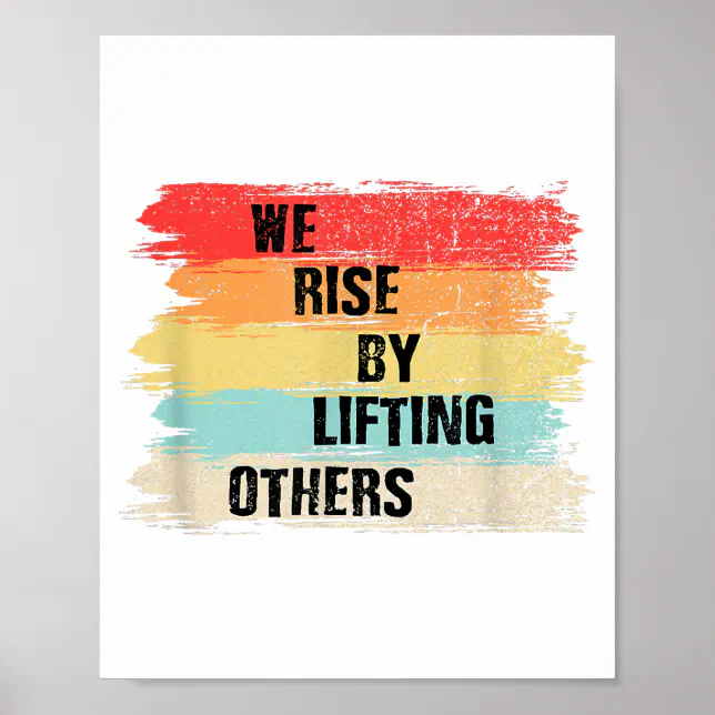 We Rise By Lifting Others Motivational Quotes Poster | Zazzle