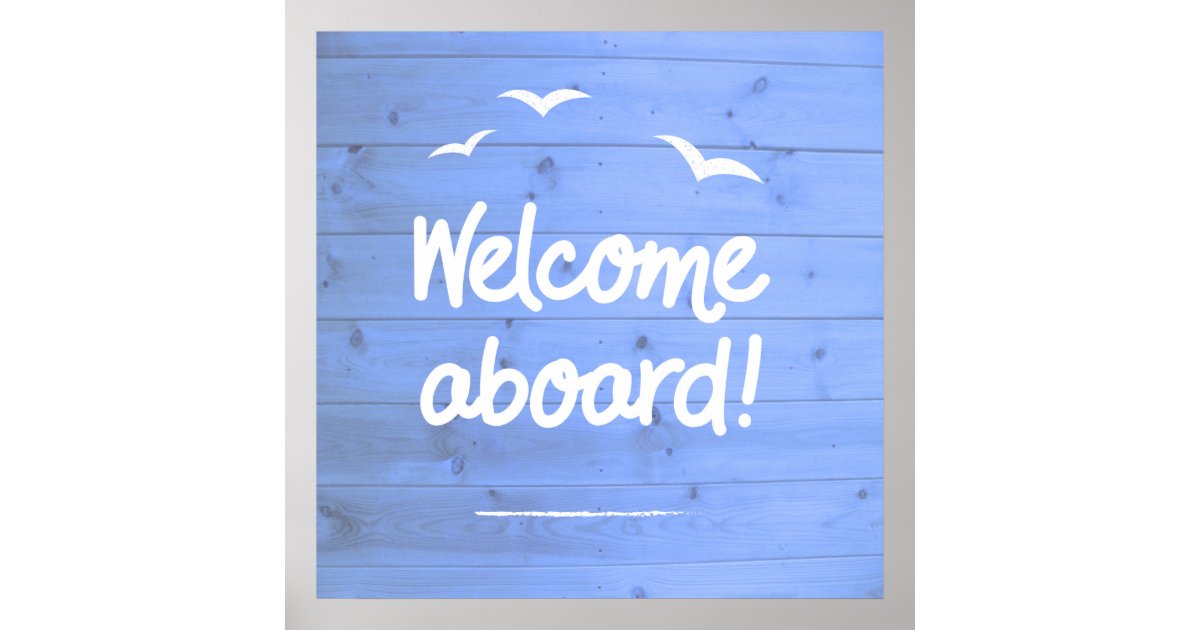 Welcome Aboard Blue and White Fun Sailing Poster | Zazzle