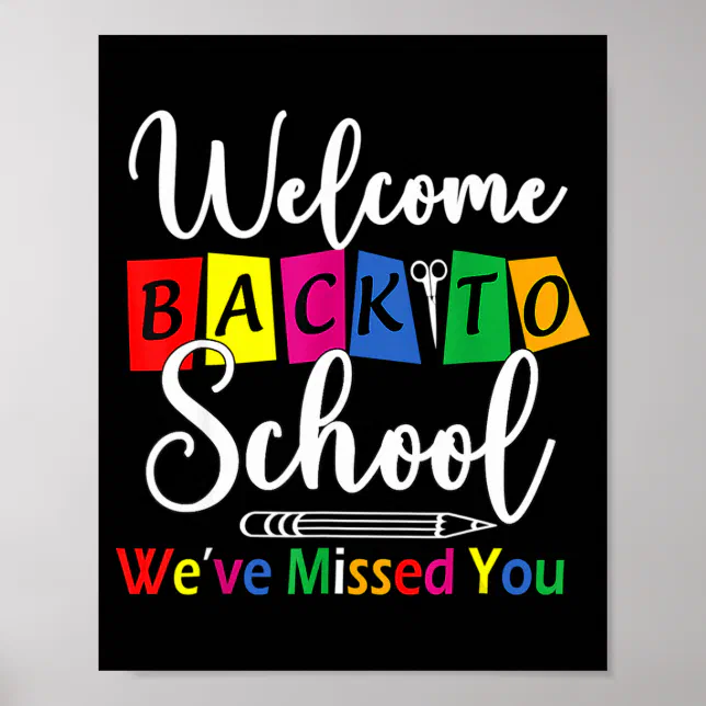 Welcome Back To School We've Missed You Fun Teache Poster | Zazzle