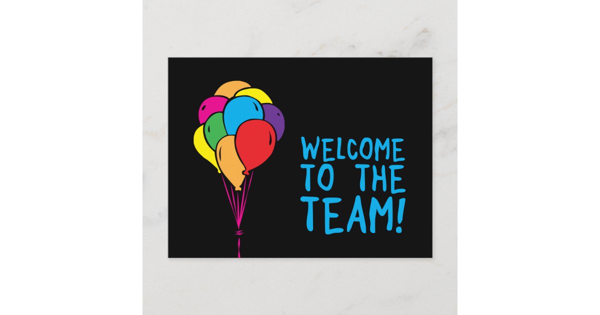 welcome to the team celebratory balloons postcard | Zazzle