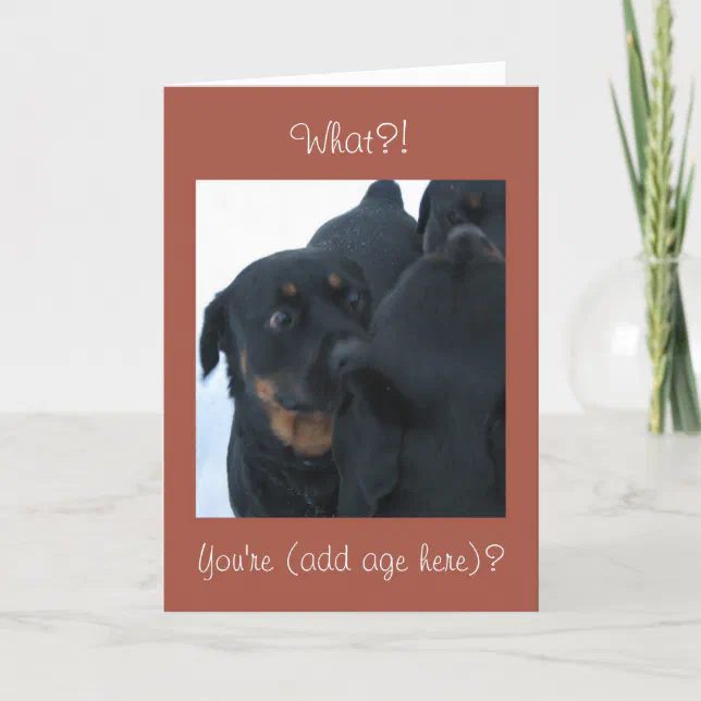 What? You're (custom age)? card | Zazzle