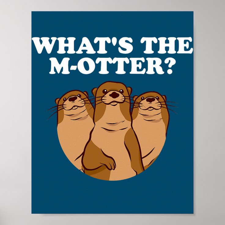 What's The M Otter Dad Jokes Otter Lover Poster | Zazzle