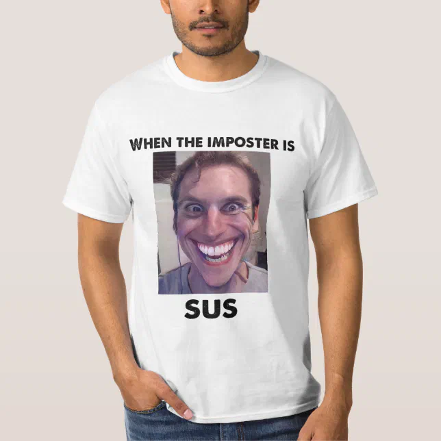 When the imposter is sus! Amogus Meme T-Shirt | Zazzle