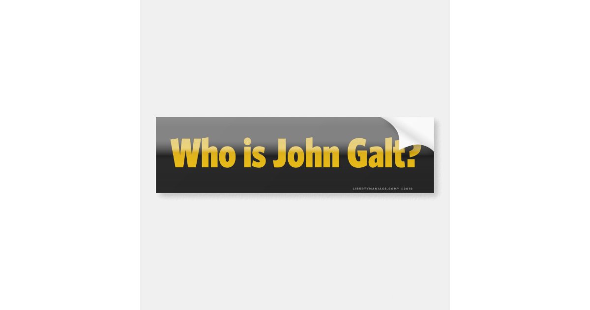 Who is John Galt? Bumper Sticker | Zazzle