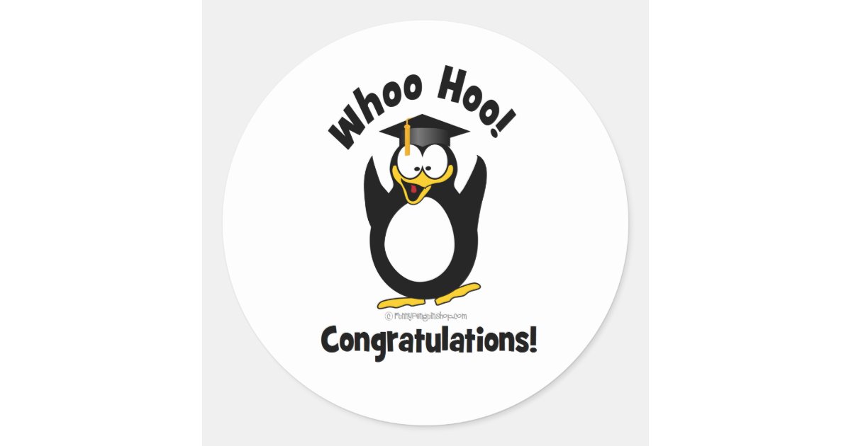 whoo hoo congratulations graduation penguin classic round sticker | Zazzle