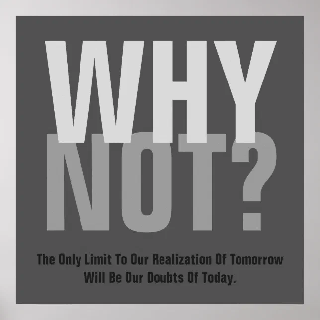Why Not Inspirational Possibilities Motivational Poster | Zazzle