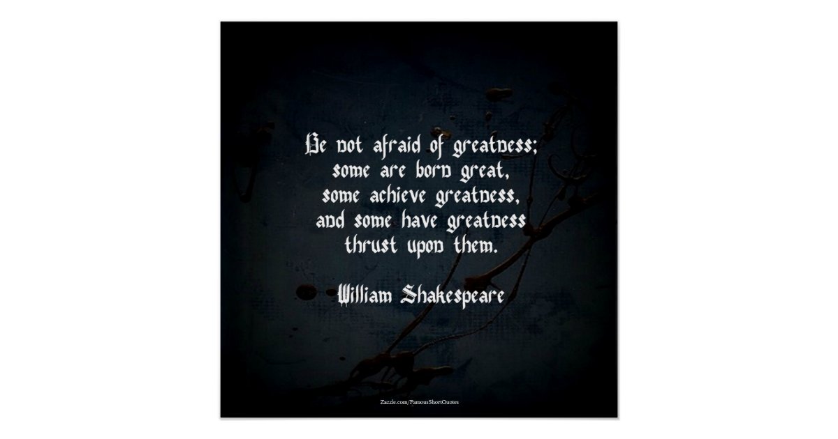 William Shakespeare Quote - Greatness Poster | Zazzle