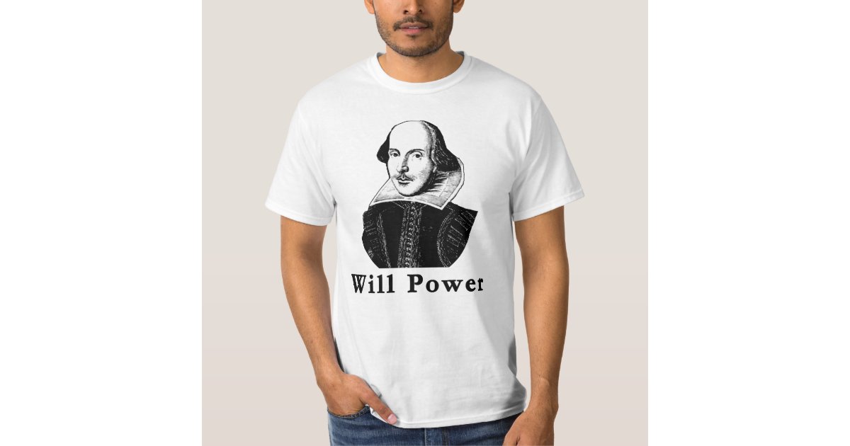 William Shakespeare WILL POWER Tshirts | Zazzle