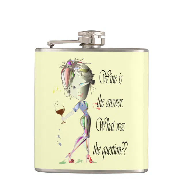 Wine is the Answer What was the Question? Flask | Zazzle