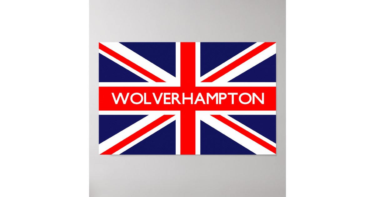 Wolverhampton UK Flag Poster | Zazzle