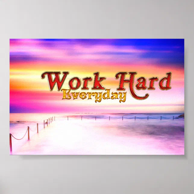 Work Hard Everyday Poster | Zazzle