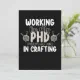 Working On My Phd Projects Half Done In Crafting Invitation | Zazzle
