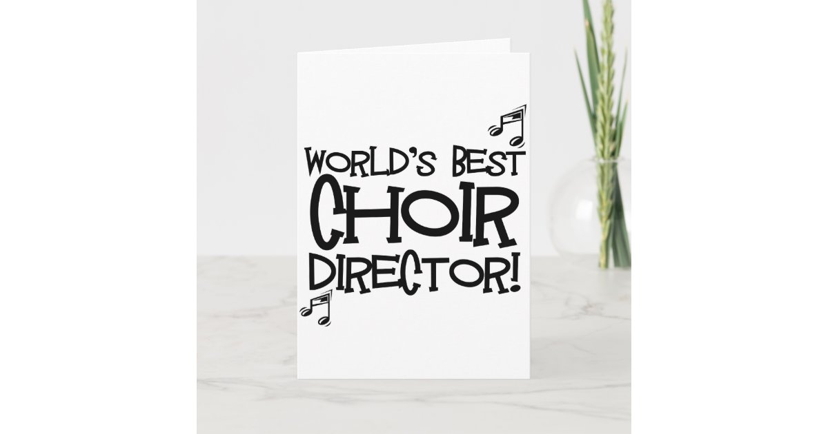 World's Best Choir Director Card | Zazzle.co.uk