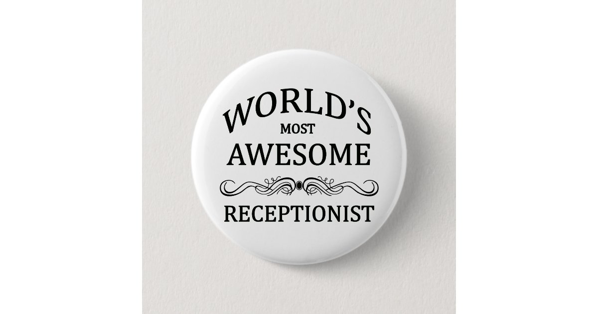 World's Most Awesome Receptionist 6 Cm Round Badge | Zazzle