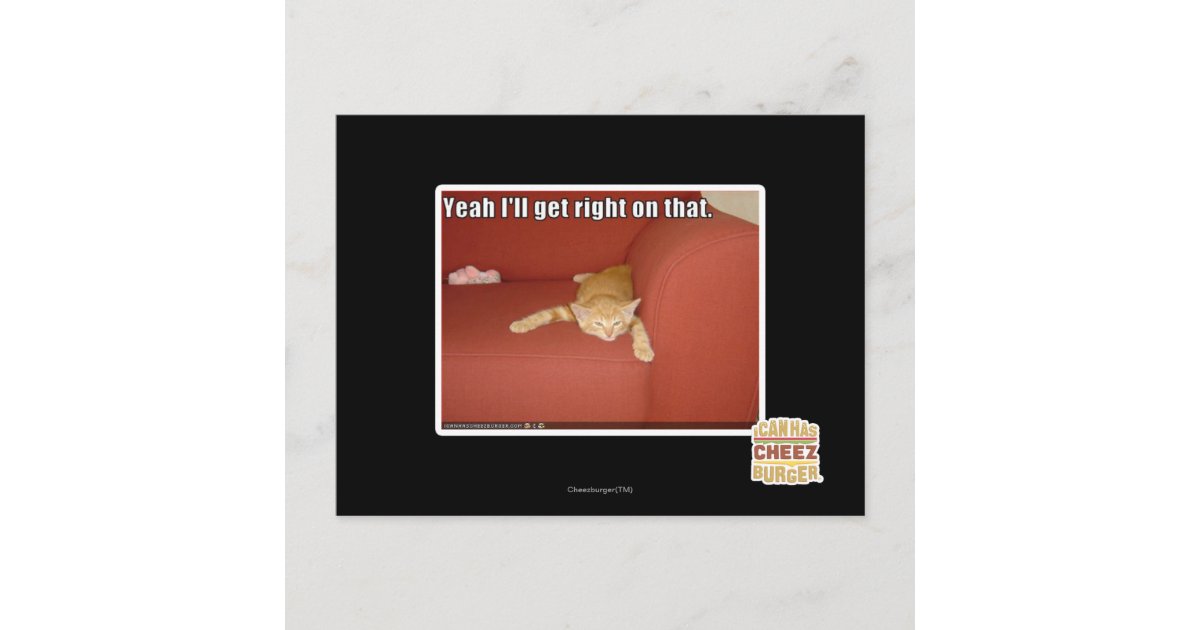 Yeah I'll get right on that. Postcard | Zazzle