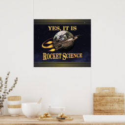 Yes, It Is Rocket Science Poster | Zazzle