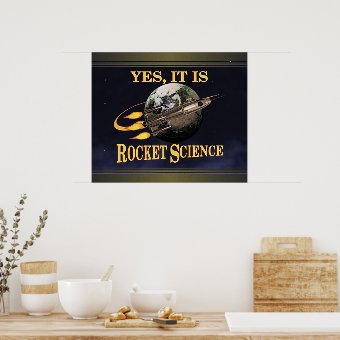 Yes, It Is Rocket Science Poster | Zazzle