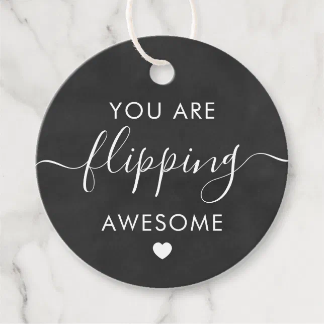 You are Flipping Awesome Gift Tag, Chalkboard Favour Tags | Zazzle