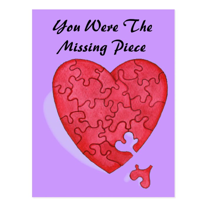 You Were The Missing Piece Of My Heart Postcard | Zazzle.co.uk