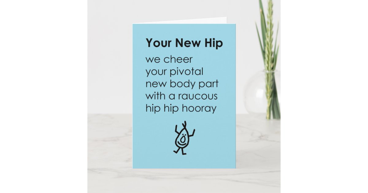 Your New Hip, Wishing You A Speedy Recovery Poem Card | Zazzle