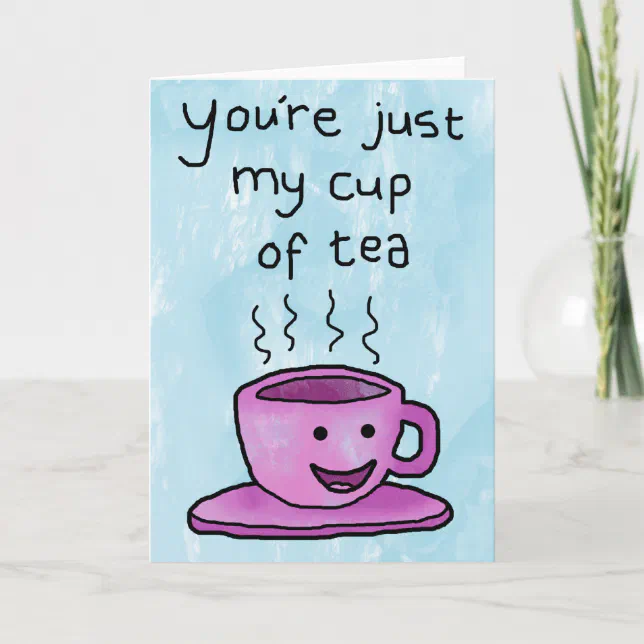 You're My Cup Of Tea - Valentines Day Card / Love | Zazzle