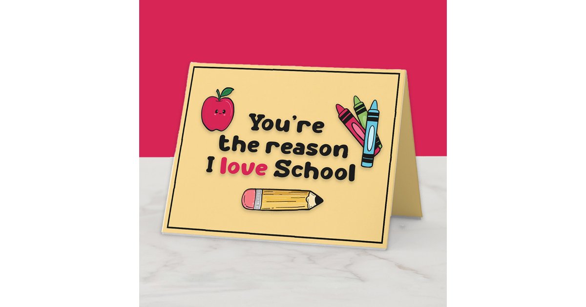 You're Reason I Love School Teacher Appreciation Thank You Card | Zazzle