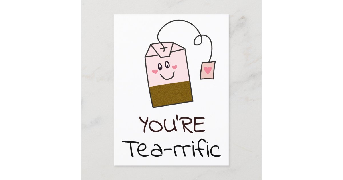 You're Tea-rrific Postcard | Zazzle