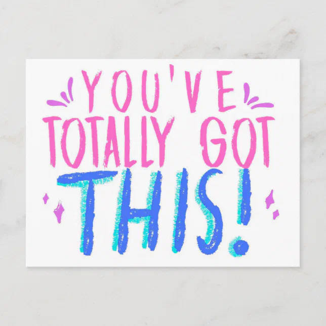 You've Totally Got This Motivational postcard | Zazzle
