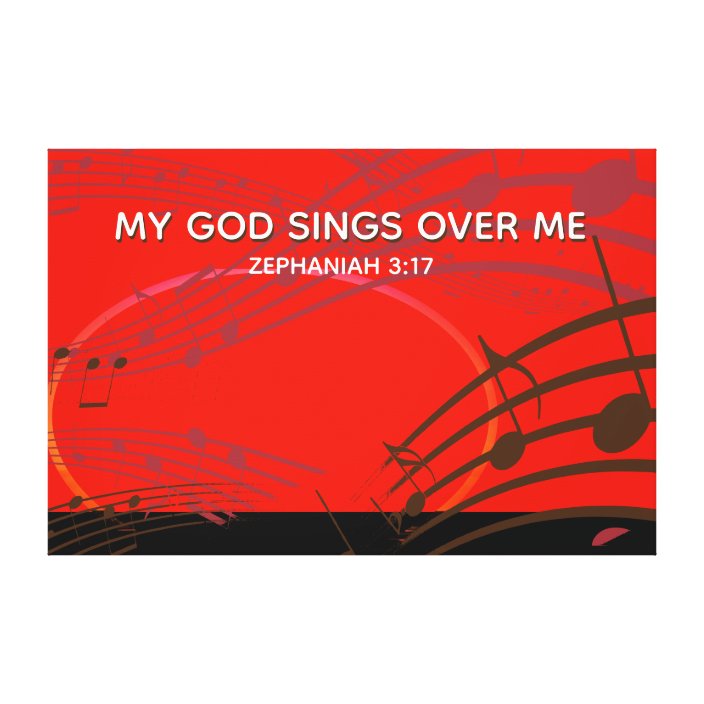 Zephaniah 3:17 | MY GOD SINGS OVER ME | Christian Canvas Print | Zazzle ...