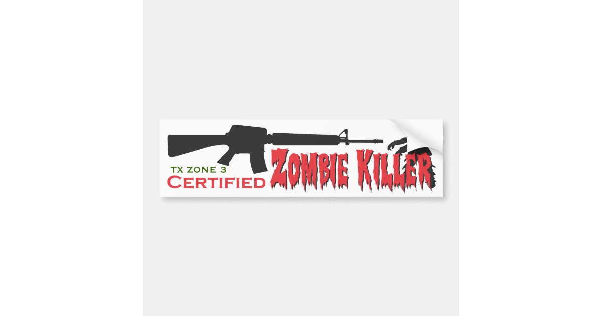 Zombie Killer- Certified Bumper Sticker | Zazzle