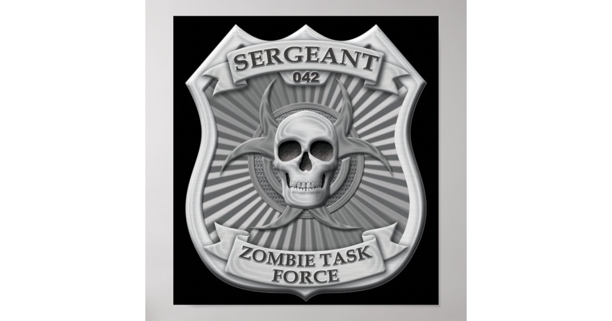 Zombie Task Force - Sergeant Badge Poster | Zazzle